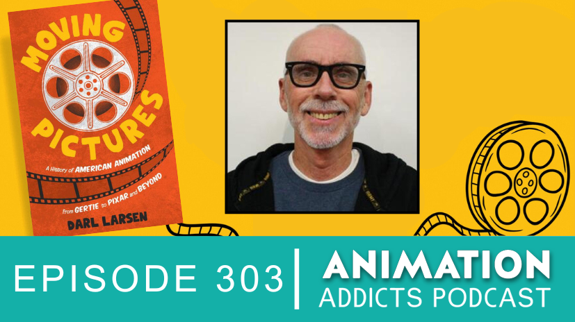 Animation Addicts Podcast #303: Interview with Darl Larsen, Animation ...